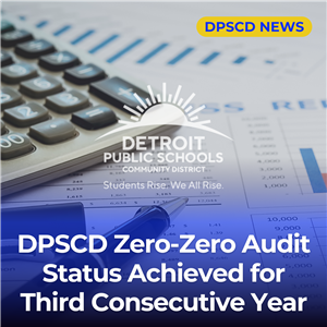 DPSCD Earned Another "Zero-Zero" Audit